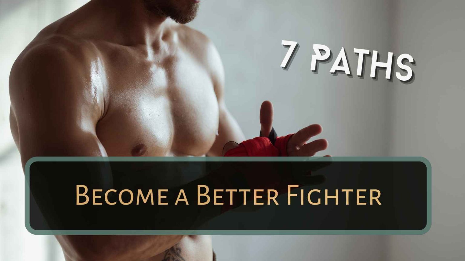 How To Become A Better Fighter: The Ultimate Guide In 2026